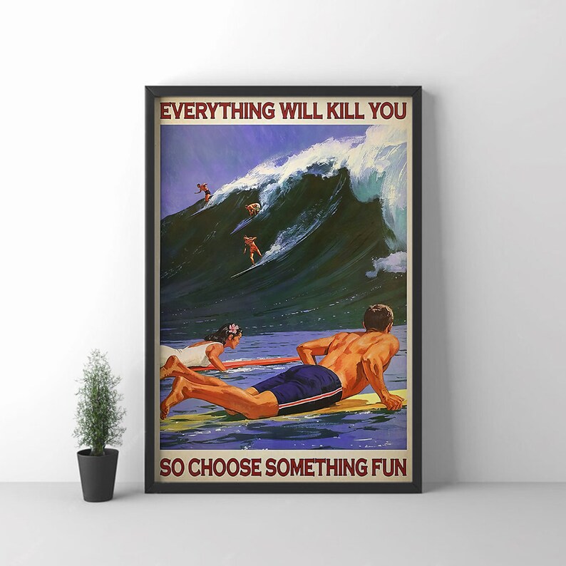 Surfing Everything Will Kill You Poster, Vintage Poster, Home Decor ...