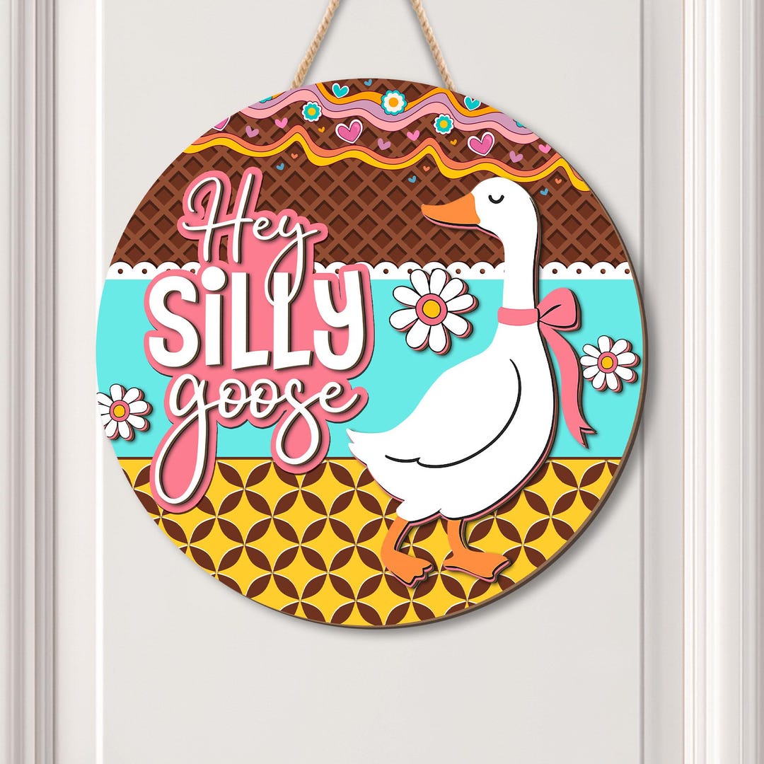 Hey Silly Goose Round Door Sign - Cute Farmhouse Goose Wall Hanging ...