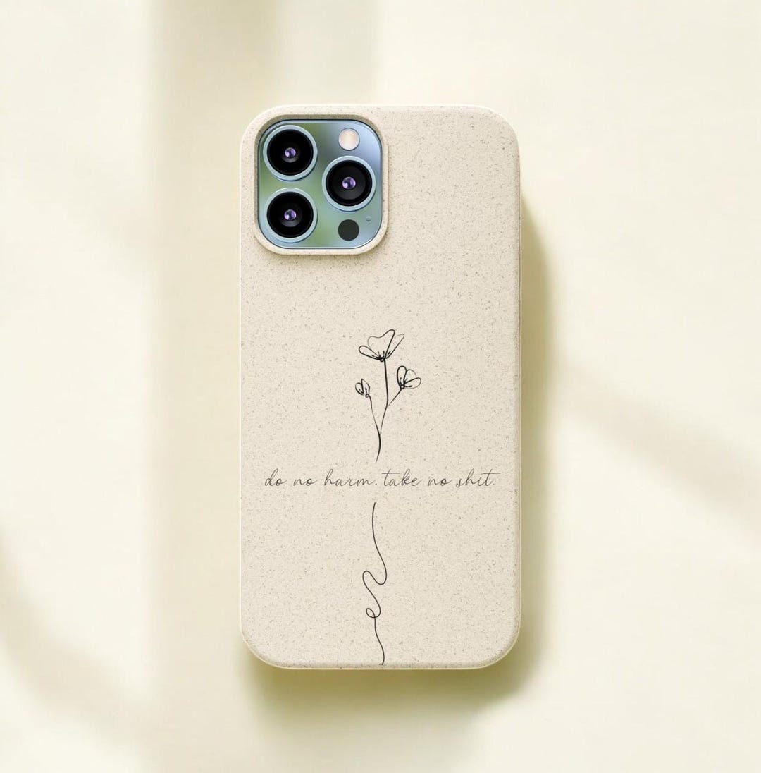 Do No Harm, Take No Shit Biodegradable Phone Case - Bold Protection for ...