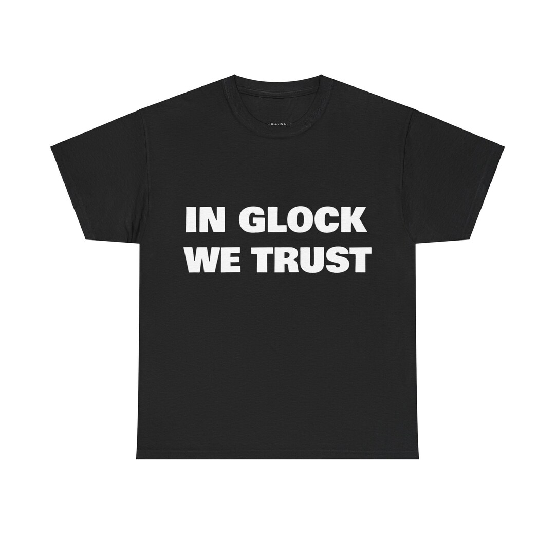 T-shirt in Glock We Trust 90s Style Vintage Emo Edgy - Etsy