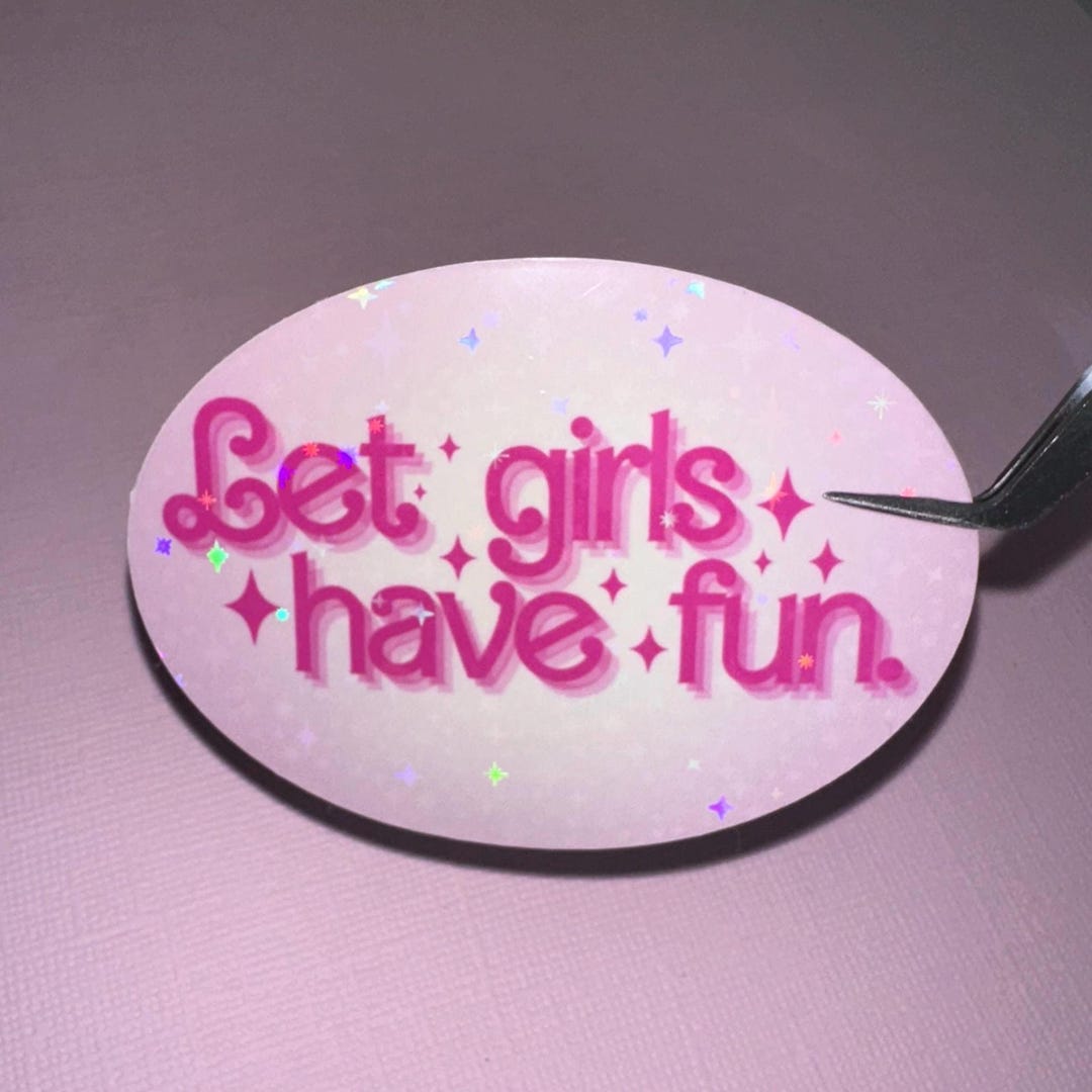 Let Girls Have Fun Sticker (good) - Etsy
