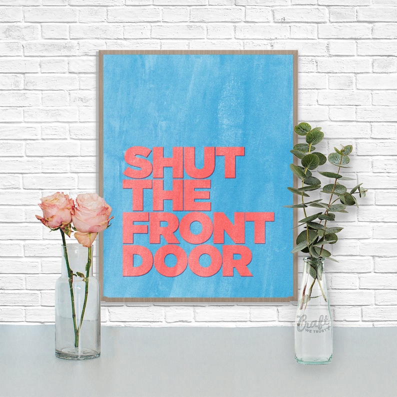 Shut the Front Door Digital Print • Watercolor Textured Humor Quote ...