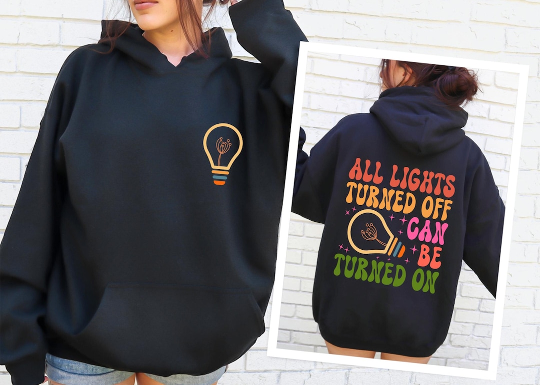 All Lights Turned off Can Be Turned on Hoodie, Wildflowers Shirt, You ...