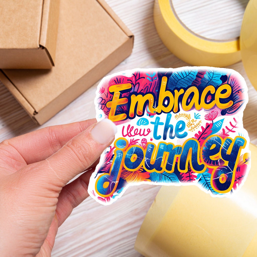Embrace the Journey Sticker, Inspirational Affirmations, Enjoy the ...