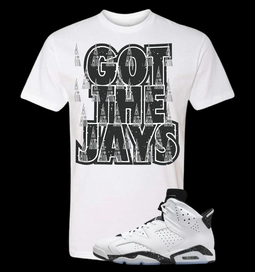 Matching Air Jordan 6 Reverse Oreo ''got the Jays '' Sneaker Match Tees ...