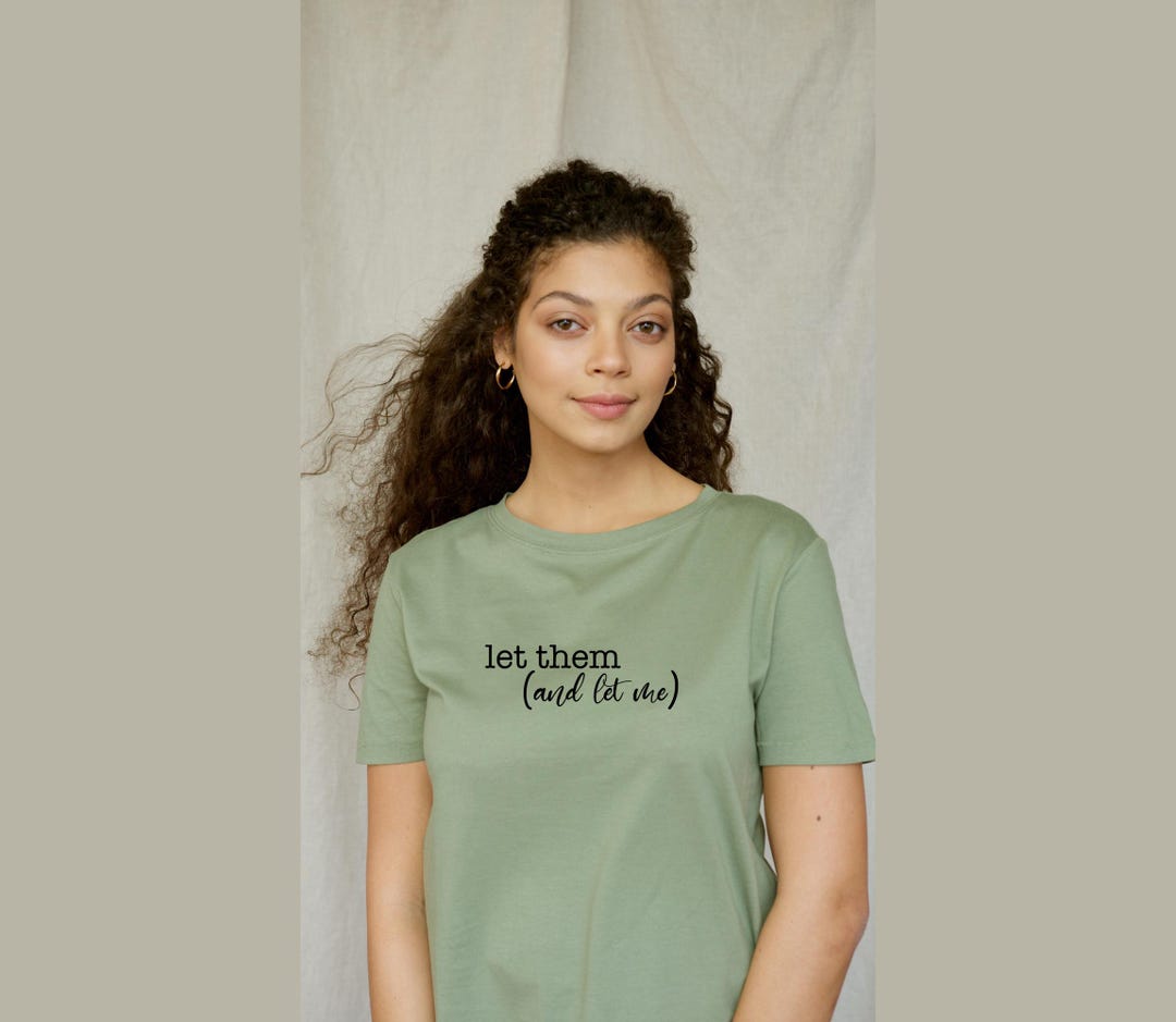 Let Them, Let Them Shirt, Let Them T-shirt, Let Them and Let Me, Let ...