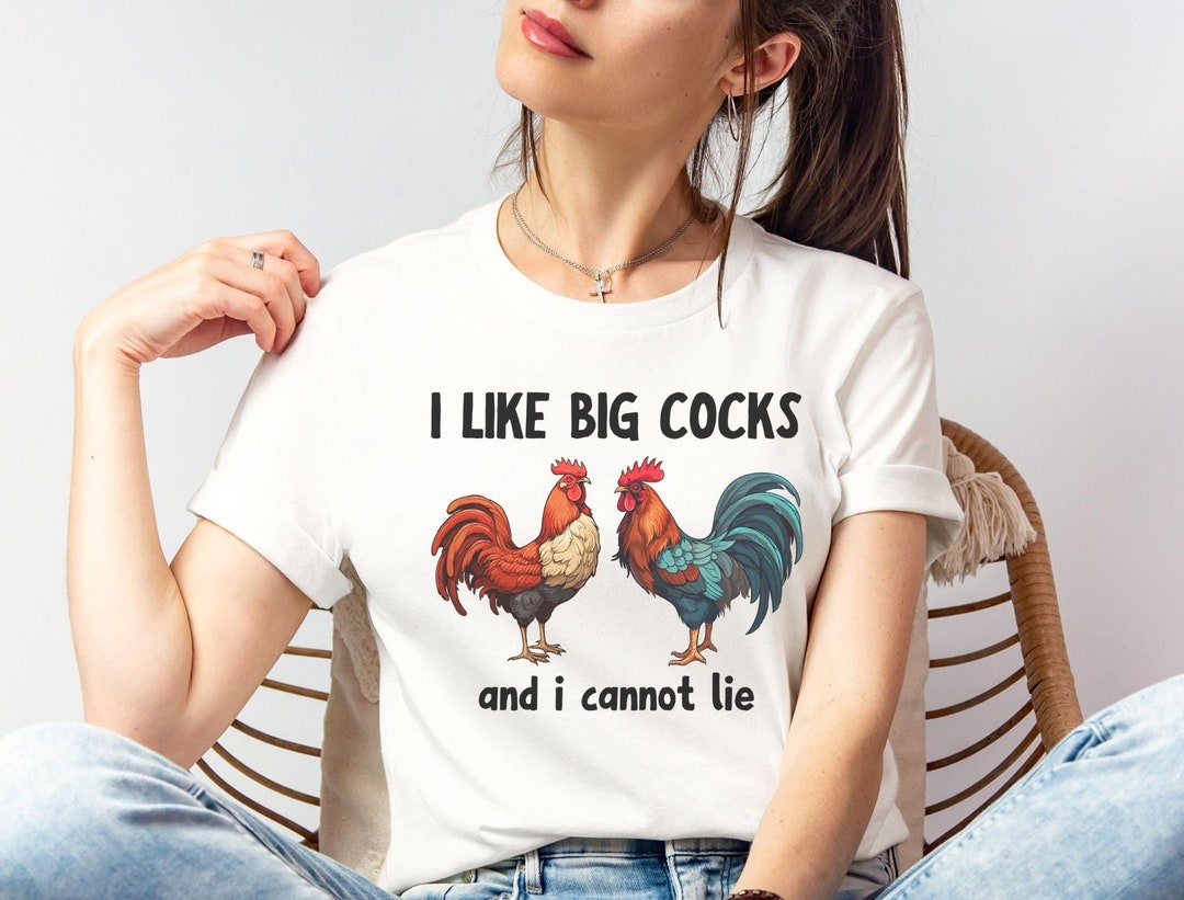 Funny Naughty T-shirt I Like Big Cocks and I Cannot Lie Sarcastic Sexy Tshirt for Women Funny ...
