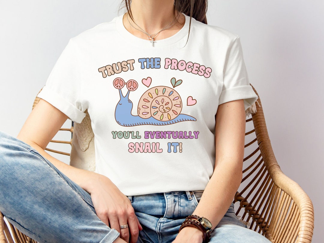 Retro Snail Meme Shirt Trust the Process Tshirt Gift for Friend Snail ...