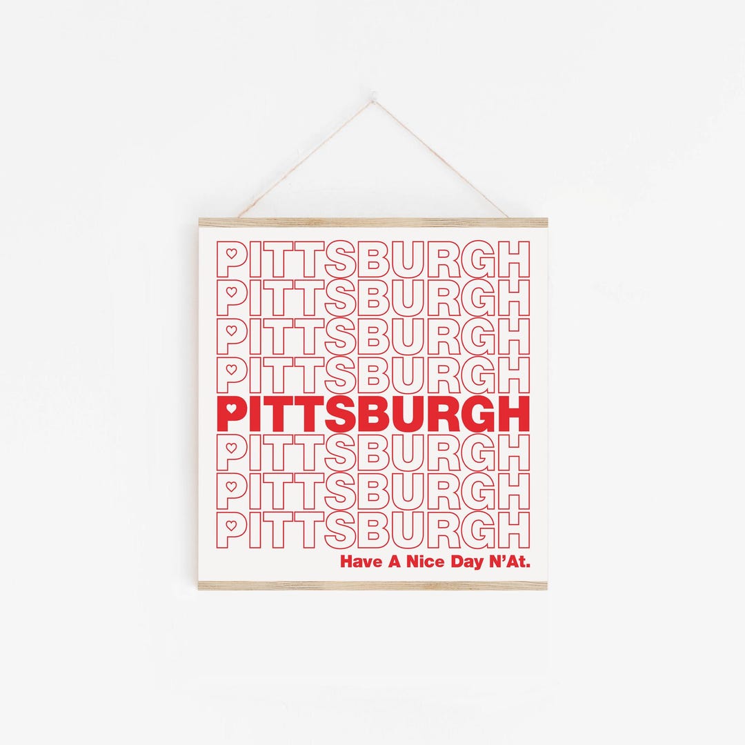 Pittsburgh Art Have A Nice Day N'at Print Pittsburghese Yinzer Yinz ...