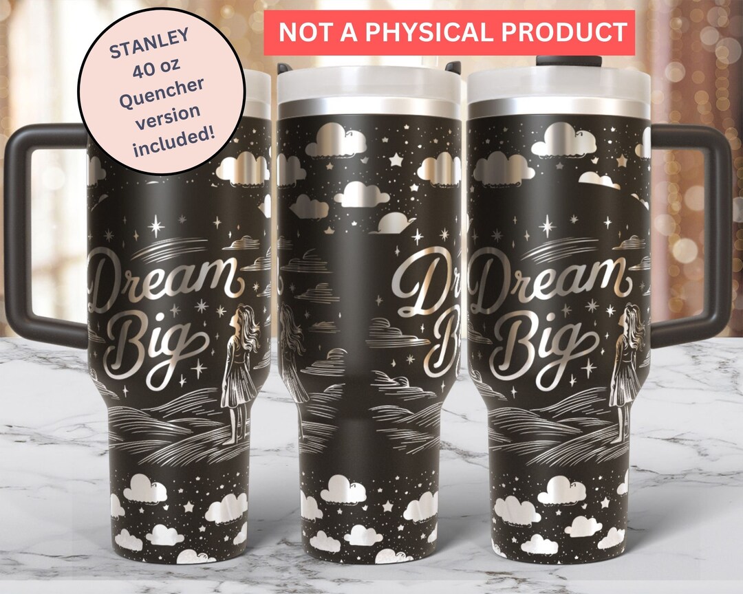 Stanley 40oz Tumbler Wrap SVG: Dream Big Girl Laser Design (commercial ...