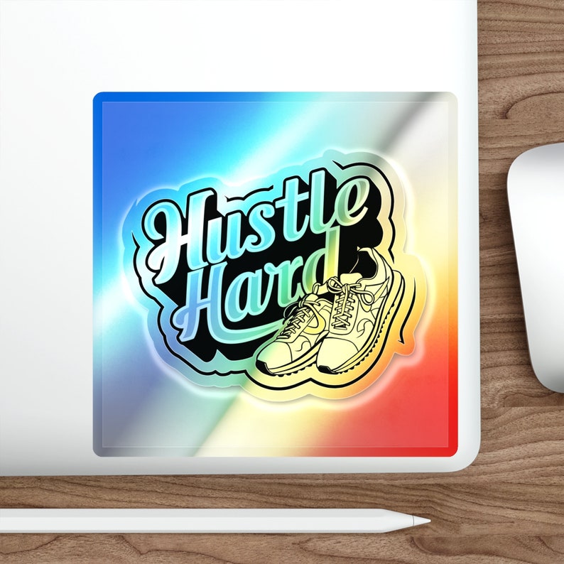 Hustle Hard holographic Die-cut Stickers, Motivational, Inspirational ...