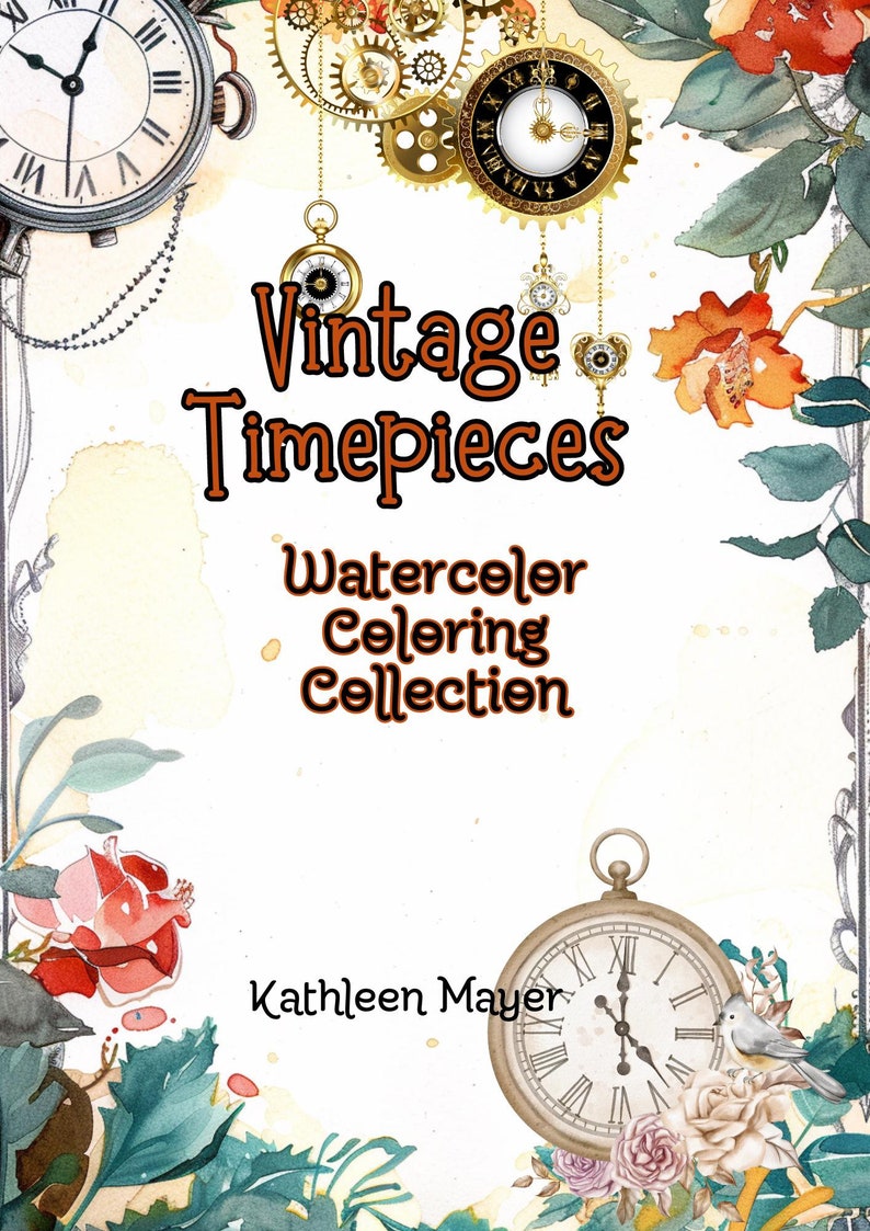 Vintage Time Pieces, Water Coloring Printables, Vintage Clock Coloring ...