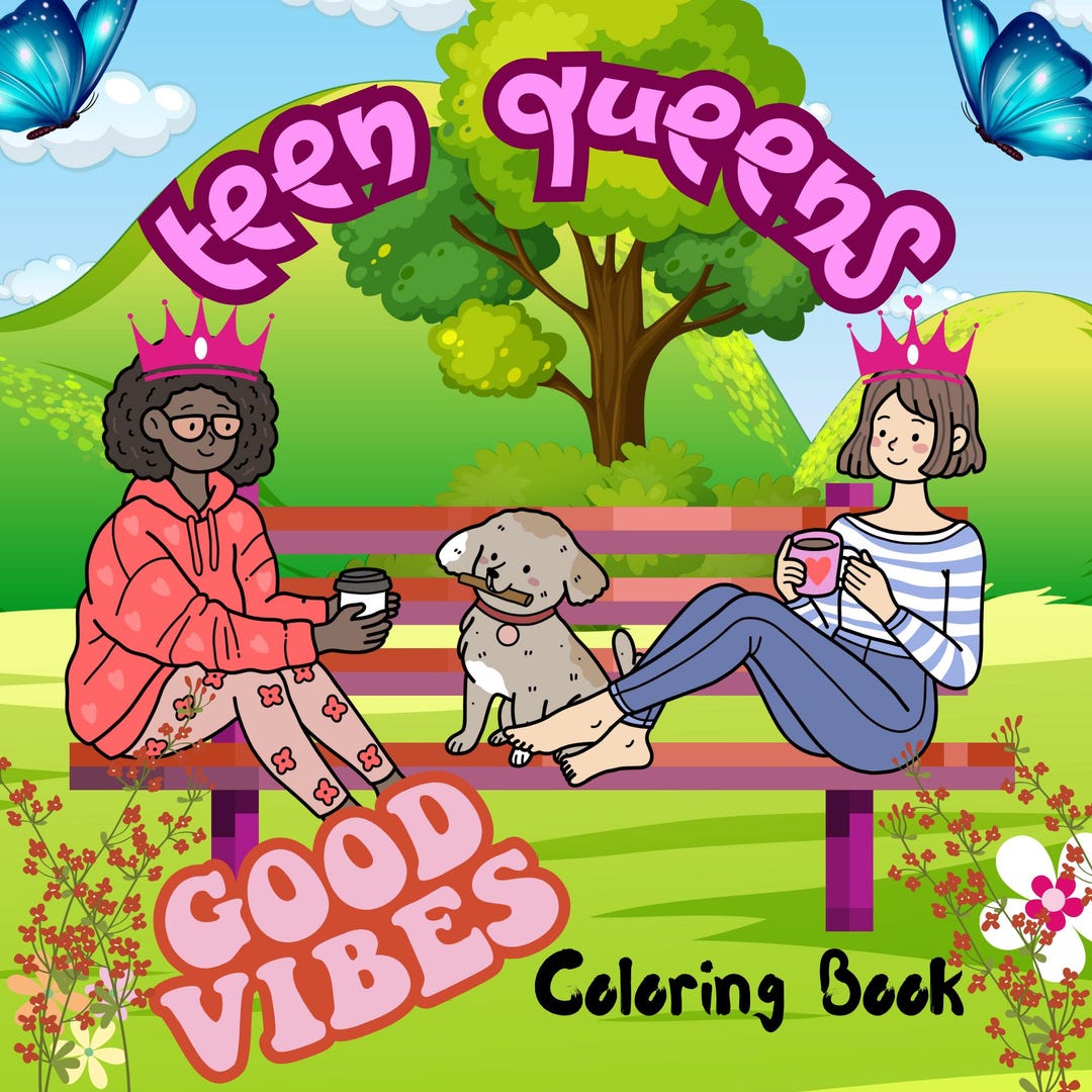 Teen Queens, Good Vibes, Coloring Book for Teens, Fun and Relaxing ...