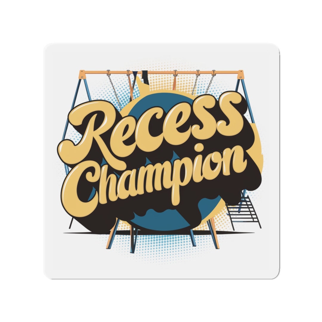 Recess Champion, Preschool Magnet, Kindergarten Magnet, Fun School Magnet, Kids Magnet, Recess ...