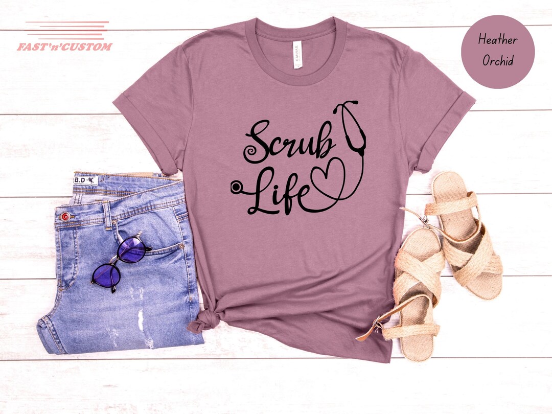 Scrub Life T-shirt, Nurse Tshirts, Healthcare Tee, Inspirational T ...