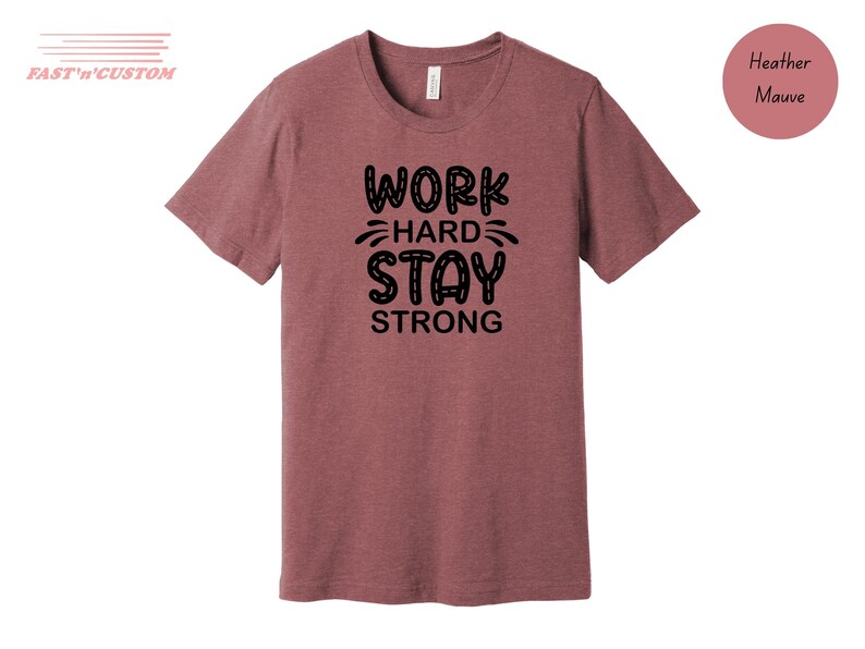 Work Hard Stay Strong T-shirt, Positive Sayings T-shirts, Motivational ...