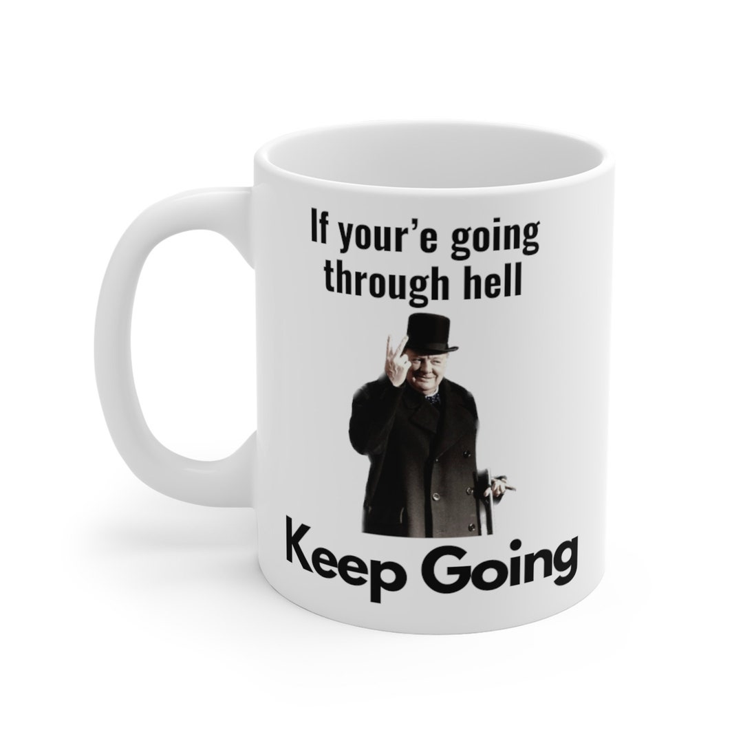 Keep Going Mug. Winston Churchill. Ww2. Motivational Mug. Depression ...