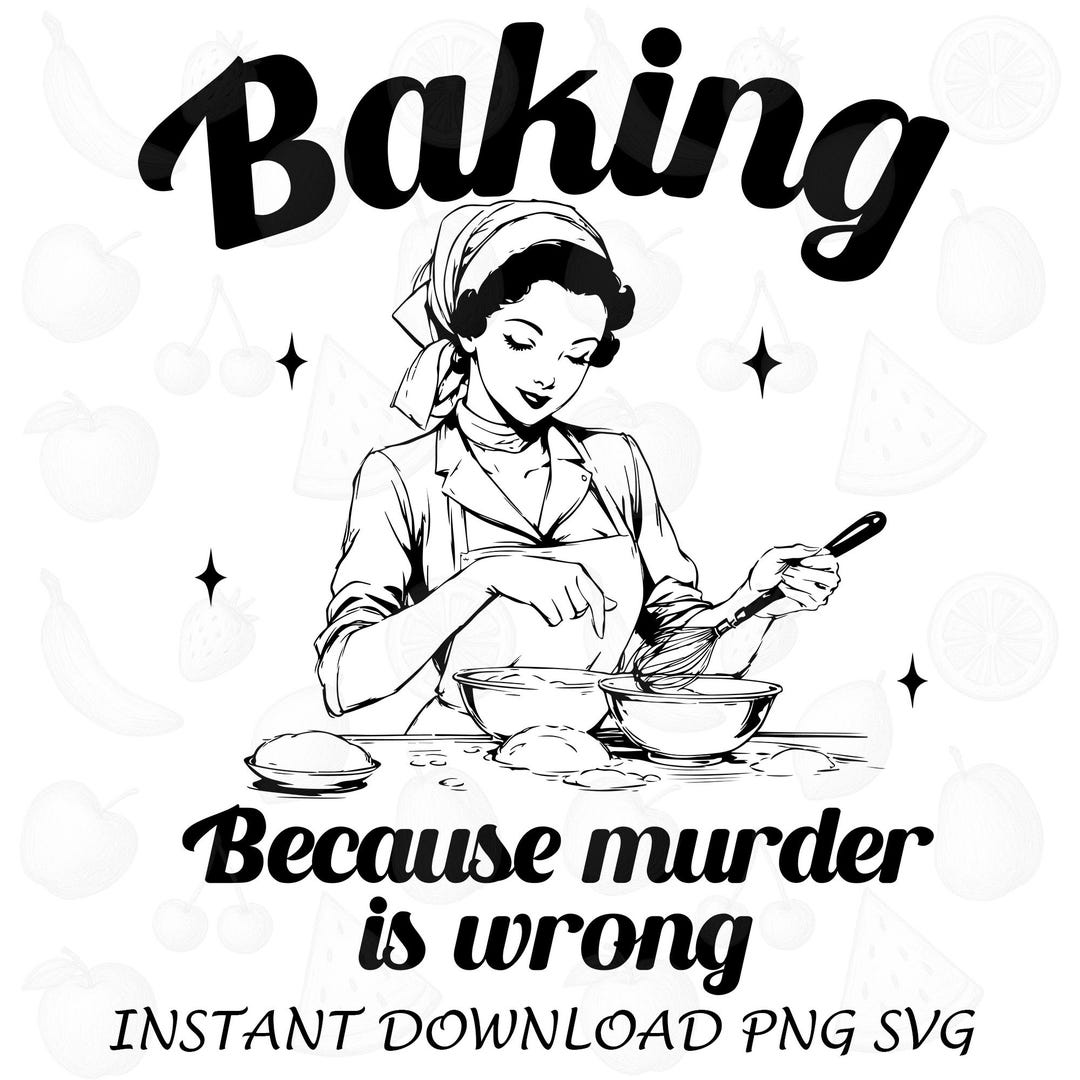 Baking Because Murder is Wrong PNG SVG, Baking Mom Svg, Retro Design ...