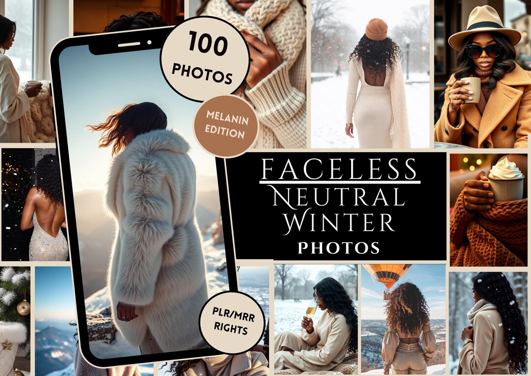 Luxury Neutral Winter Faceless Photos: Melanin Edition (100, PLR/MRR ...