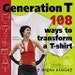 Generation T 108 Ways to Transform a T-shirt - Paperback Book - Etsy