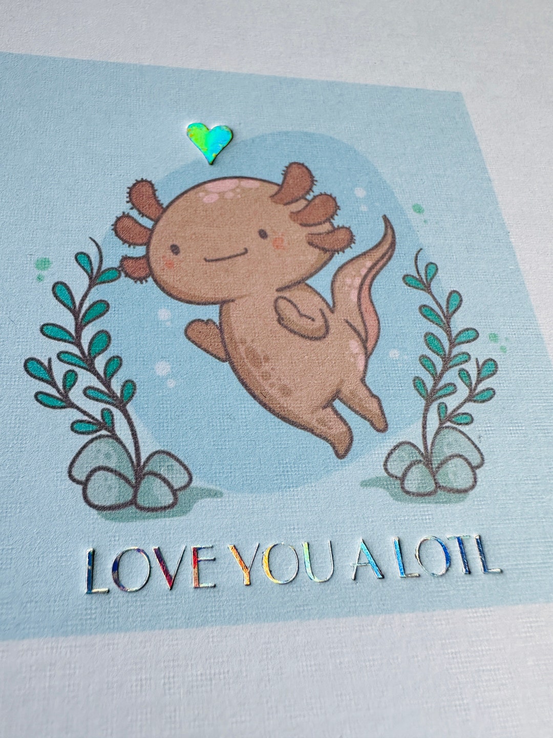 I Love You A Lotl Axolotl Holographic Foil Handmade Note Card for ...