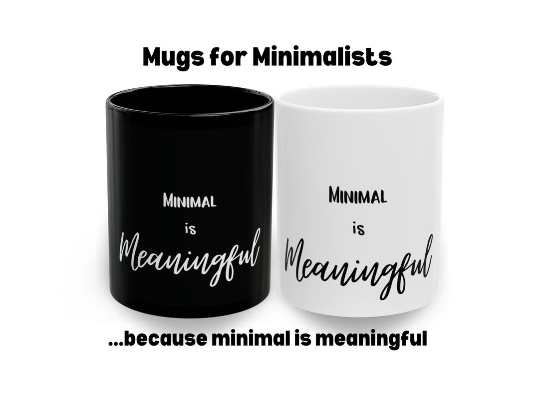 Minimalist Style Ceramic Mugs Minimal is Meaningful Mug for Minimalists ...
