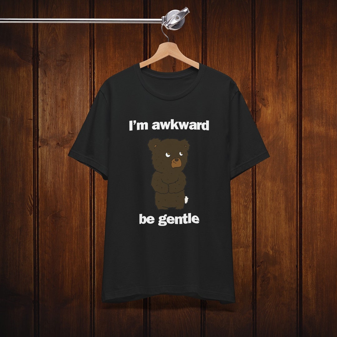 Funny Meme T Shirt - Im Awkward Be Gentle Tee, Weird T Shirt, Cartoon T ...