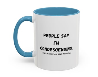 People Say I'm Condescending, 15oz Mug - Etsy Canada