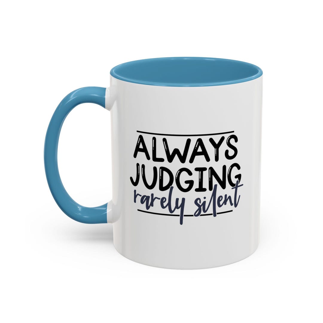 Always Judging Rarely Silent Accent Coffee Mug 11, 15oz, Gift For ...