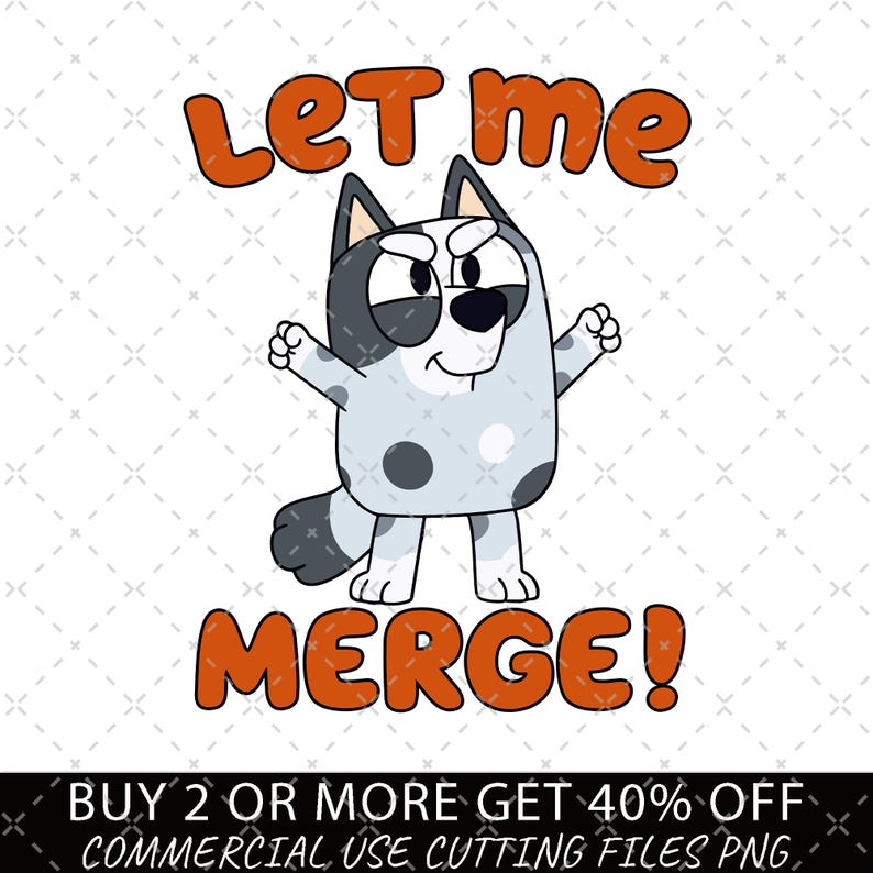 Bluey Muffin PNG, Let Me Merge PNG, Bluey Family Png, Decal Files ...