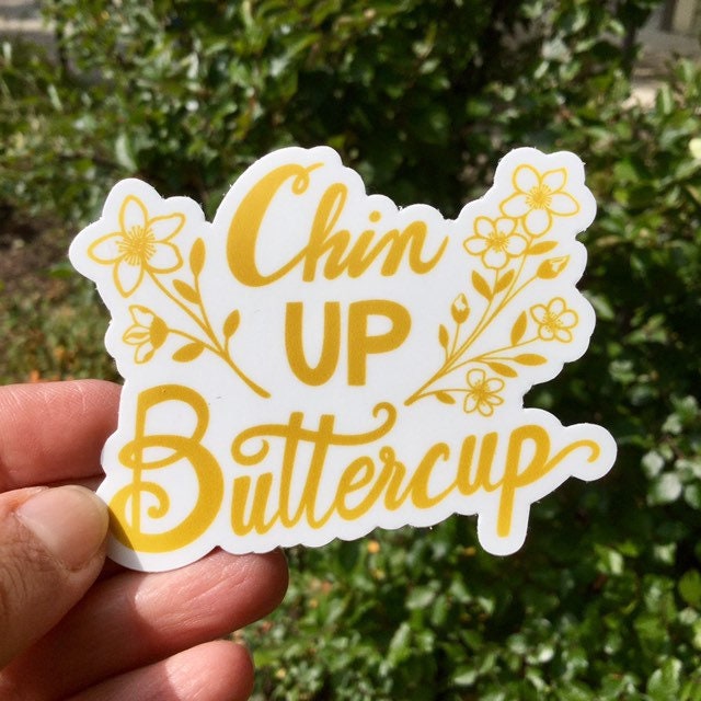 Chin Up Buttercup Tumblr