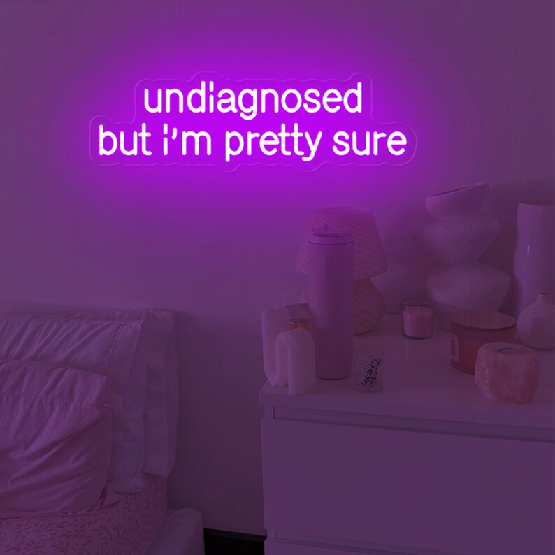 Undiagnosed but I'm Pretty Sure Neon Sign: Funny Mental Health Wall Art ...