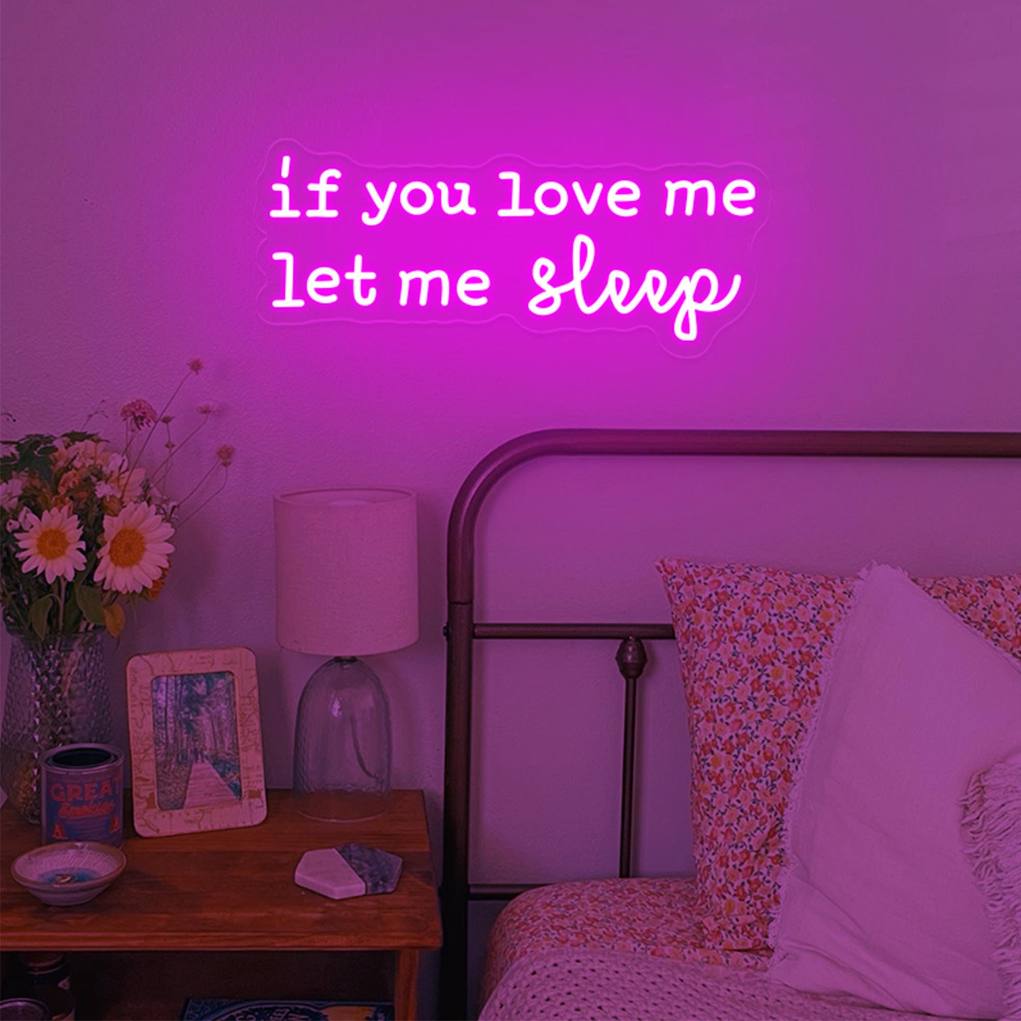 If You Love Me Let Me Sleep Neon Sign: Bedroom Decor - Etsy
