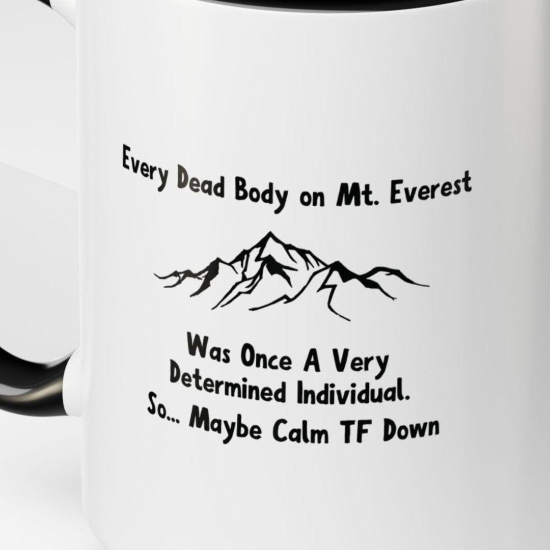 Funny Mt. Everest Coffee Mug: Calm TF Down Quote - Etsy