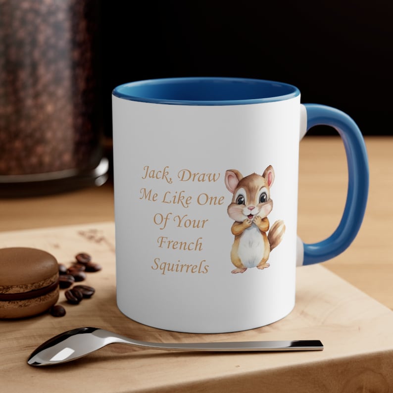 Squirrel-themed Coffee Mug draw Me Like One of Your French Squirrels ...