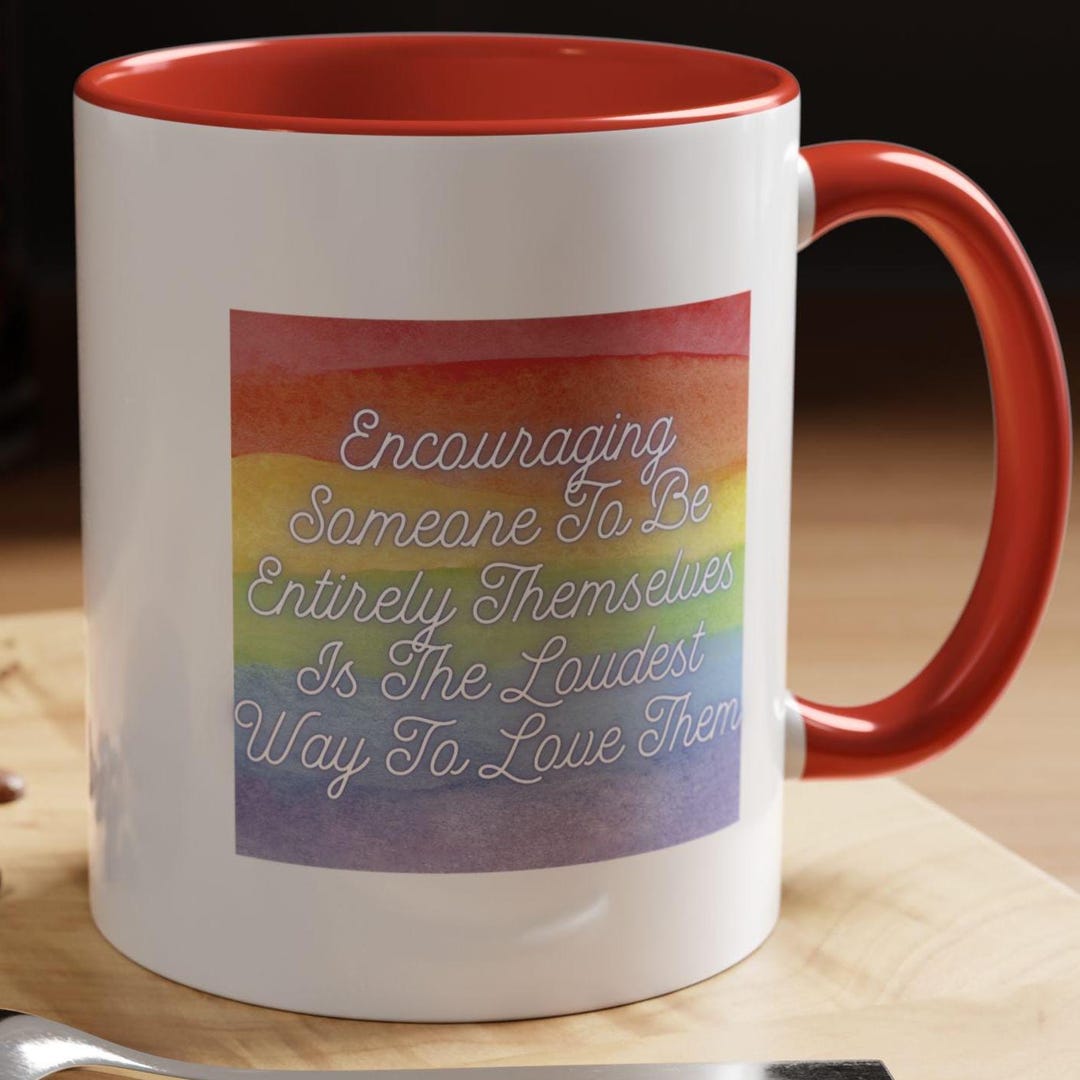 LGBTQ Coffee Mug: "encouraging Someone to Be Entirely Themselves" - Etsy