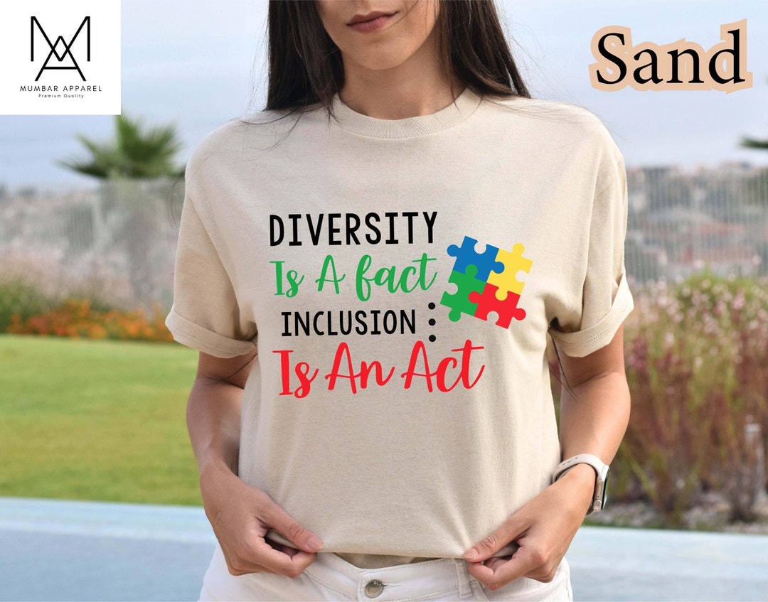 Diversity is A Fact Inclusion is an Act Shirt, Autism Awareness Tee ...