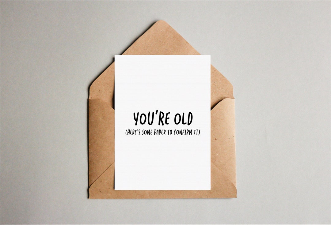 You're Old Birthday Card Funny Card Funny Birthday Card Here's Some ...