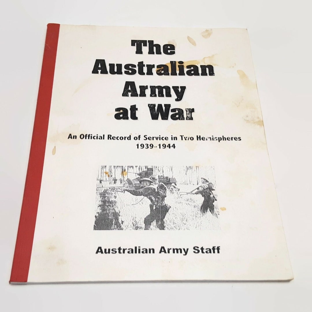 The Australian Army at War an Official Record of Service in Two ...