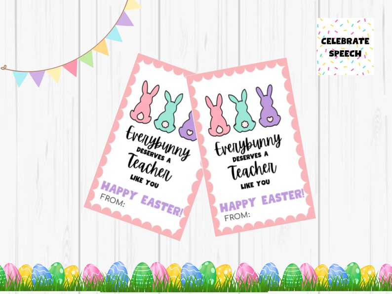 Printable Easter Gift Tag for Teachers, Everybunny Deserves A Teacher ...