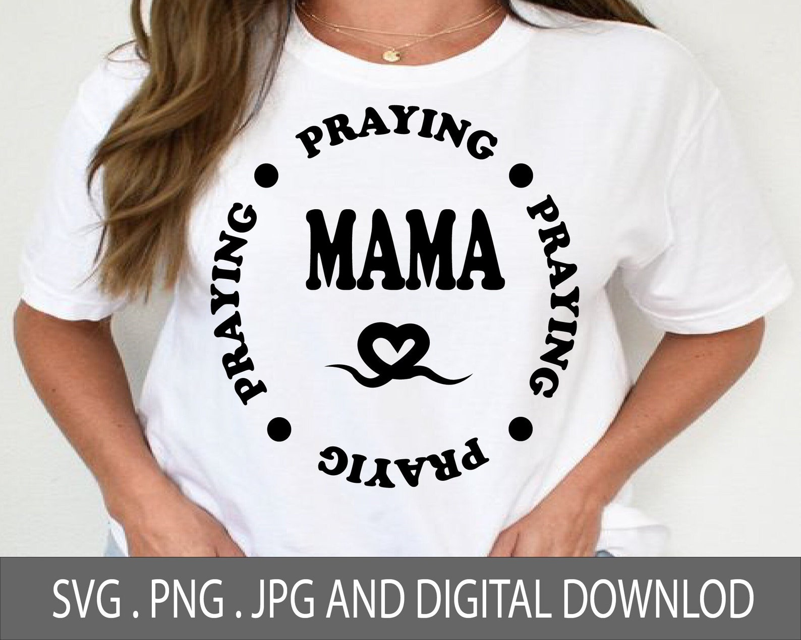Praying Mama SVG, Mom Svg PNG, Love Like Jesus Svg, Mom Mode Svg ...