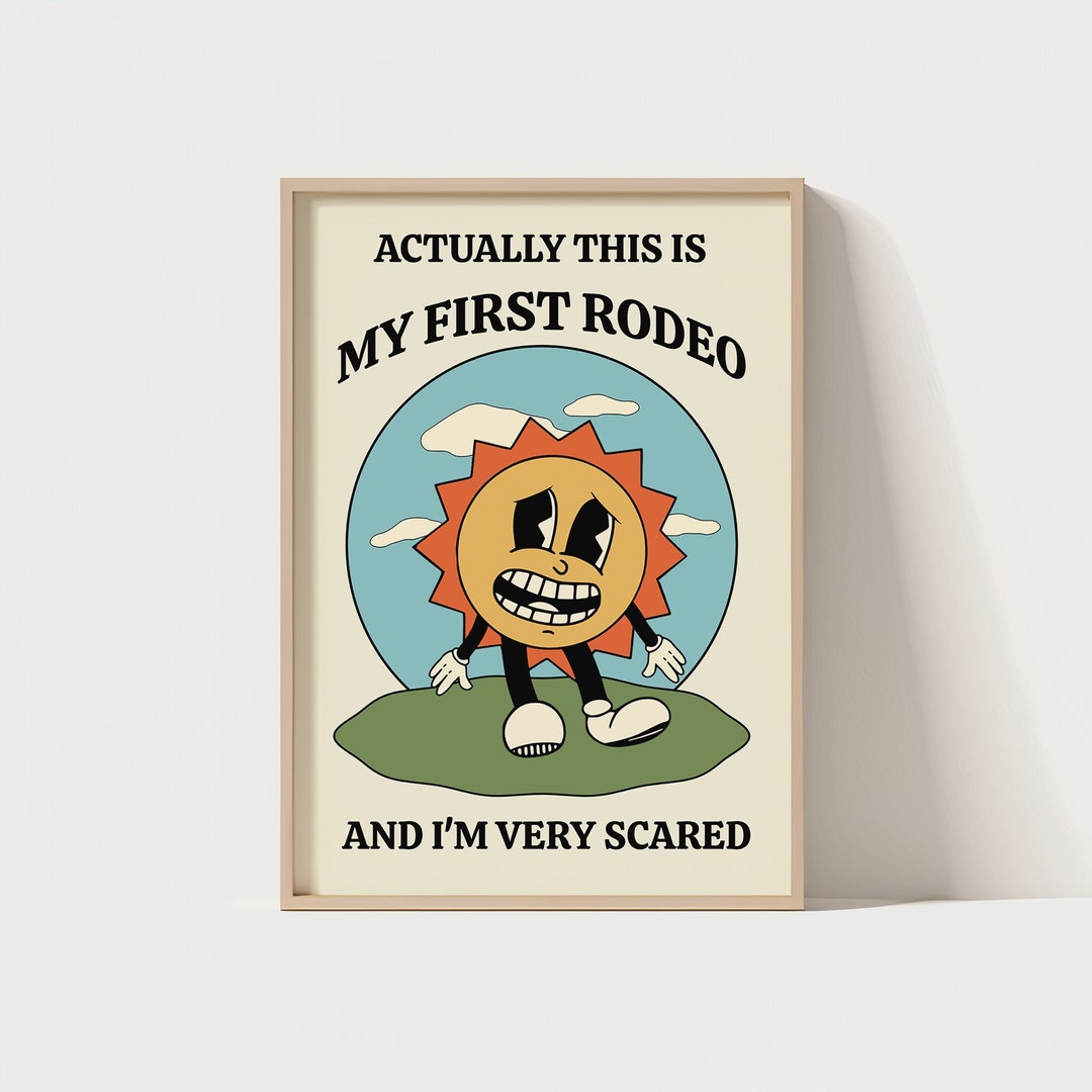 Actually This is My First Rodeo, and I'm Very Scared Poster | Vintage ...
