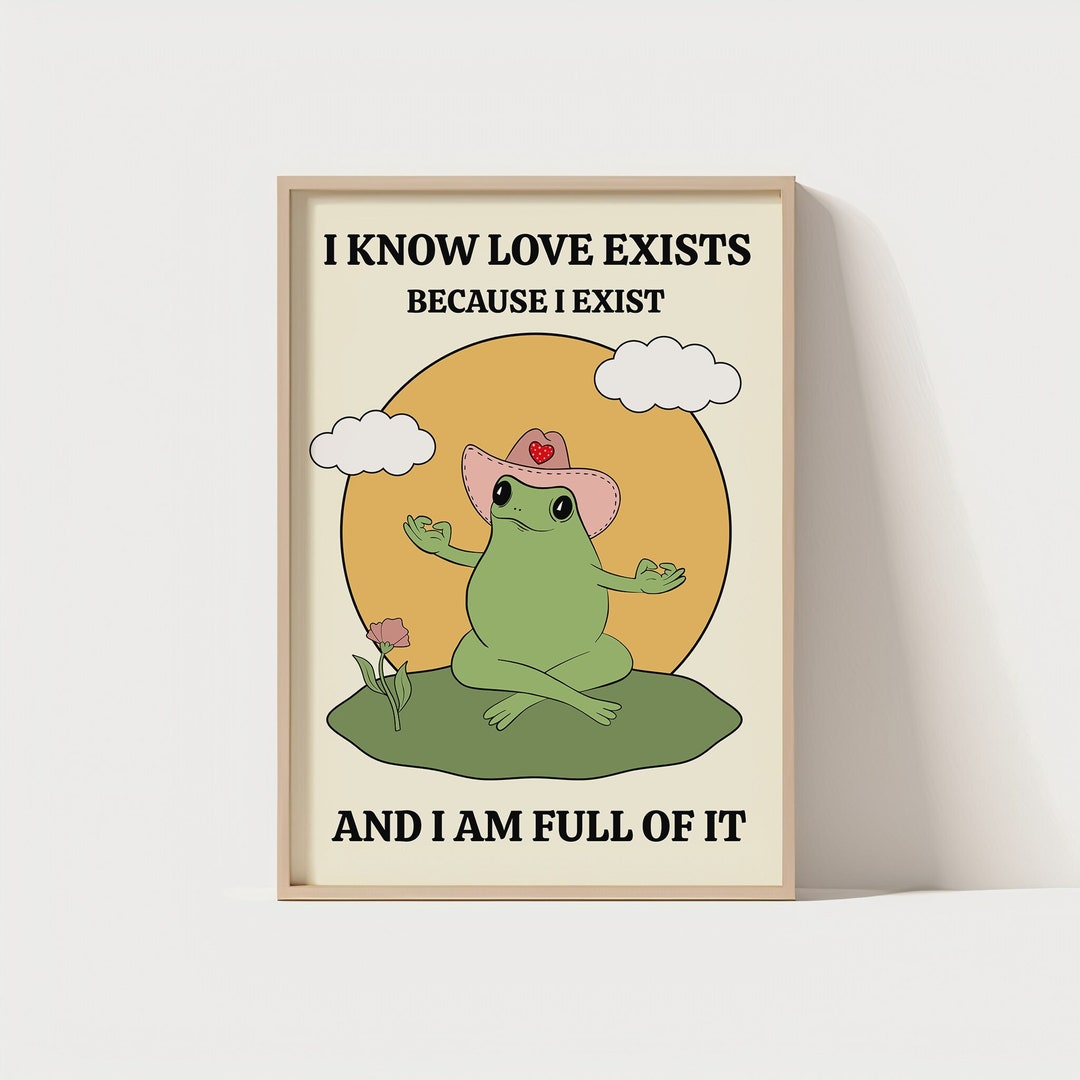 I Know Love Exists Because I Exist and I Am Full of It | Cute Quote ...