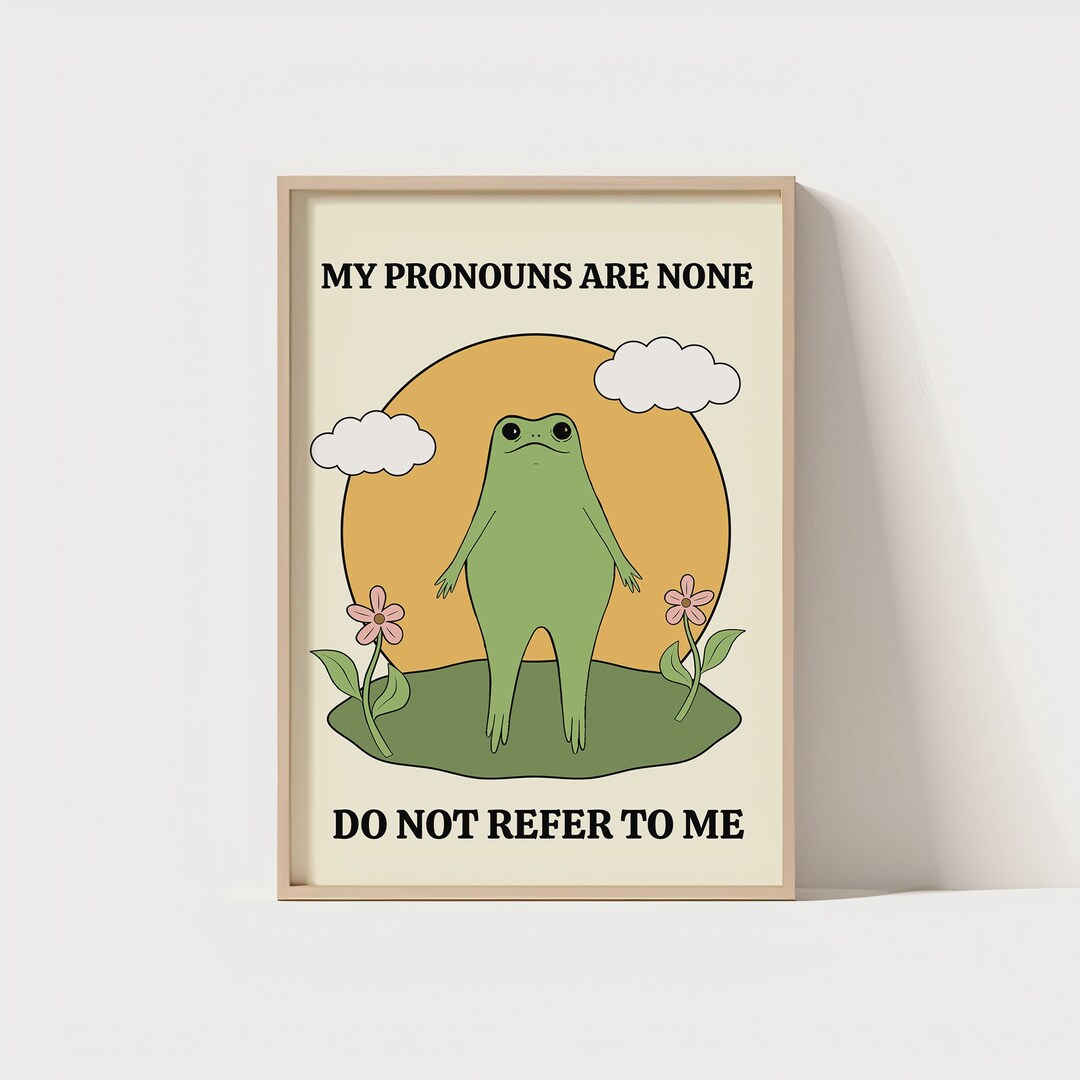 My Pronouns Are None, Do Not Refer to Me | Funny Quote | Unique Poster ...