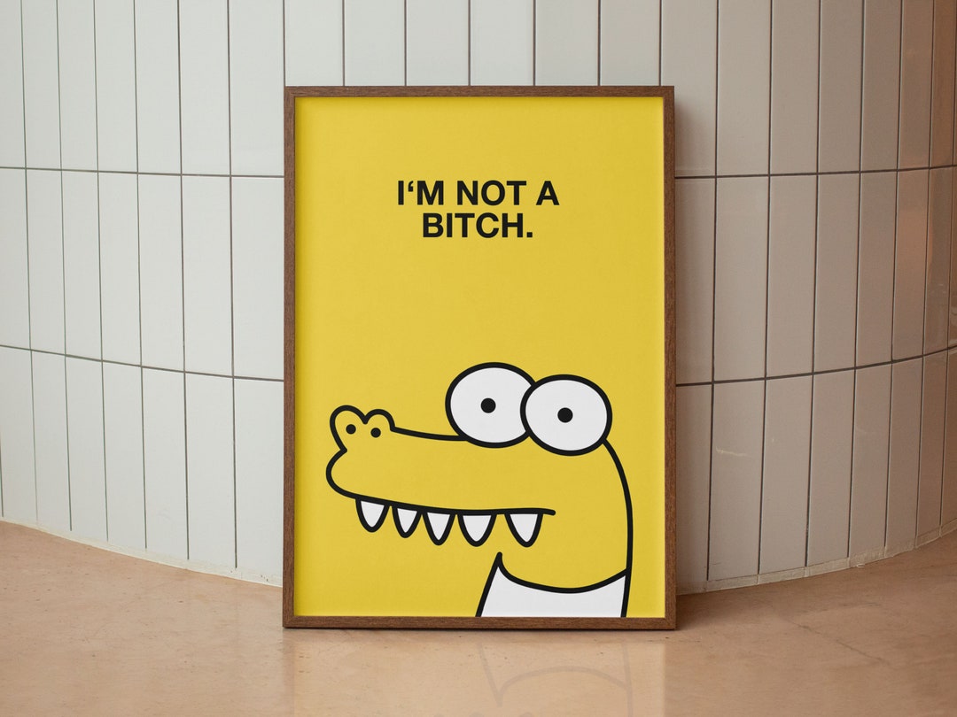 Funny Crocodile Poster: Sassy Animal Quote Art Print (digital Download ...