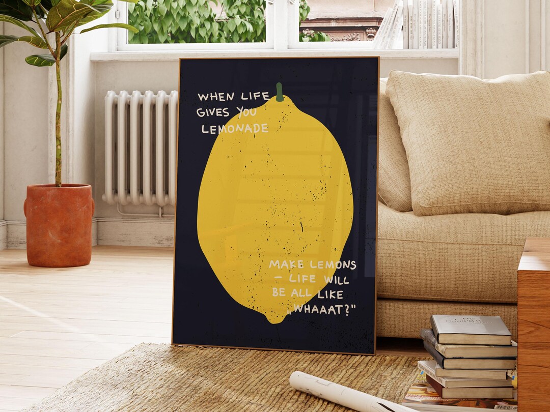 When Life Gives You Lemonade, Funny Motivational Poster, Inspirational ...