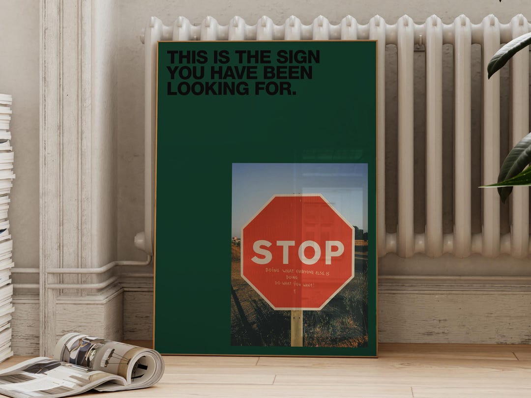 Motivational Stop Sign Art Print: “this is the Sign You Have Been ...