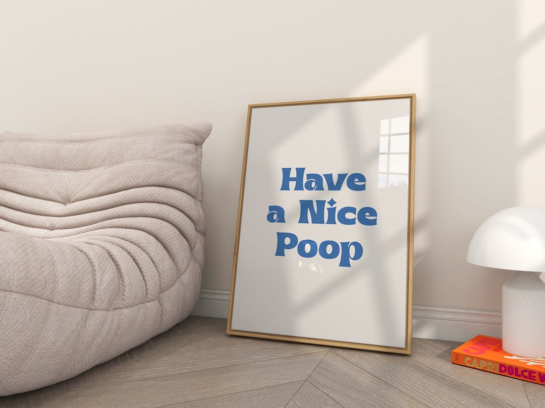 Digital Download, Have a Nice Poop, Bathroom Art Print, Poster for ...