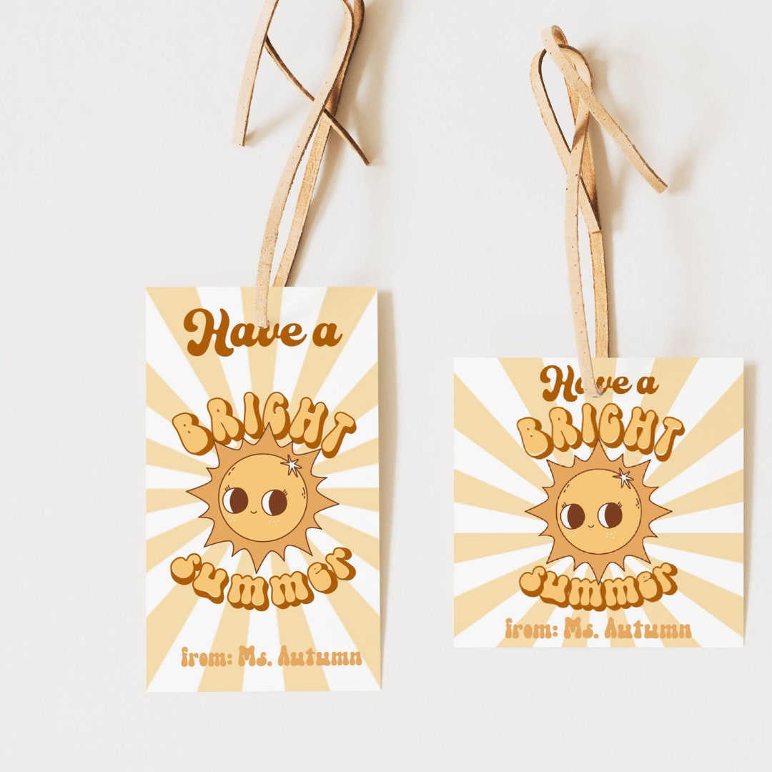 Have A Bright Summer Editable Gift Tag in 3 Sizes | End of School Year ...