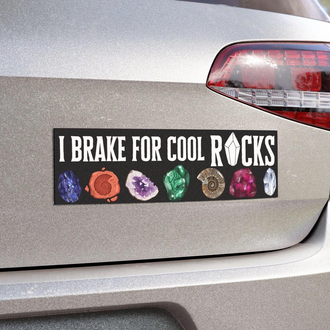 I Brake for Cool Rocks, Geology Bumper Stickers, Rockhounding Collector ...